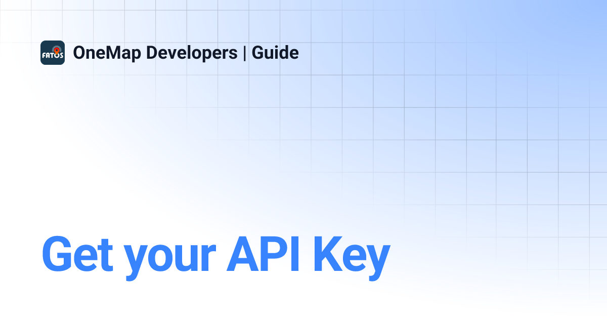 Get your API Key | OneMap Developers | Guide